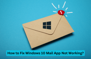 How to Fix Windows 10 Mail App Not Working? - Cyberlab